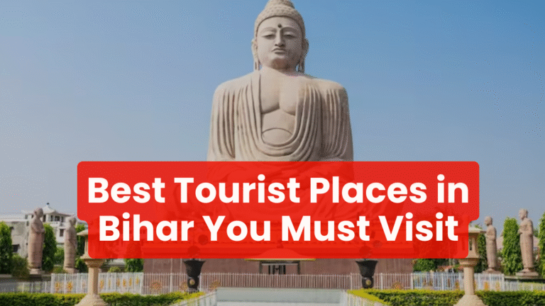 Top 10 Historical Places to Visit in Bihar (2025) | BiharStory